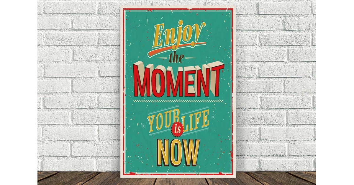 ENJOY THE MOMENT - ΞΥΛΙΝΟ ΠΟΣΤΕΡ