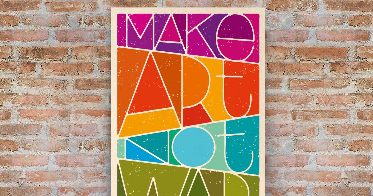 MAKE ART NOT WAR - ΞΥΛΙΝΟ ΠΟΣΤΕΡ
